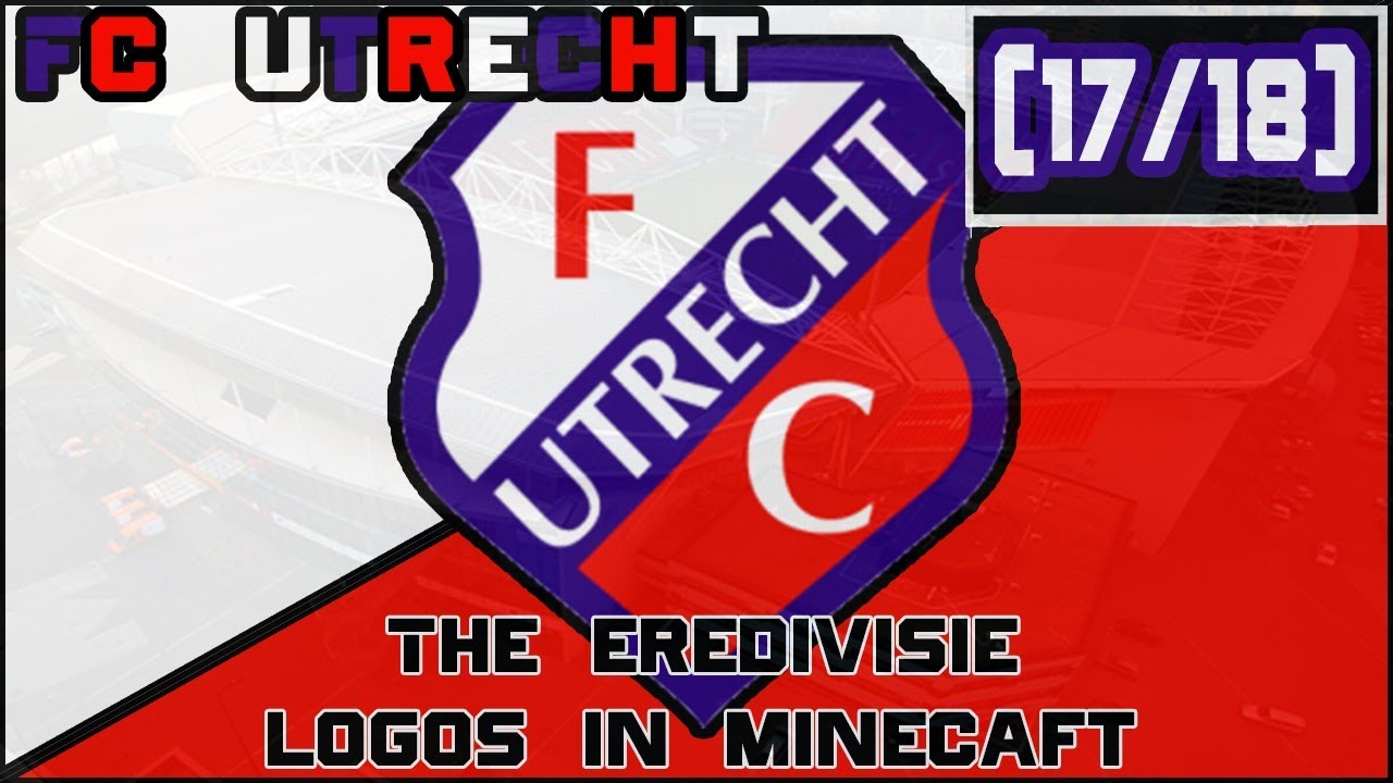The Eredivisie - Logos in Minecraft - FC Utrecht (17/18) - YouTube