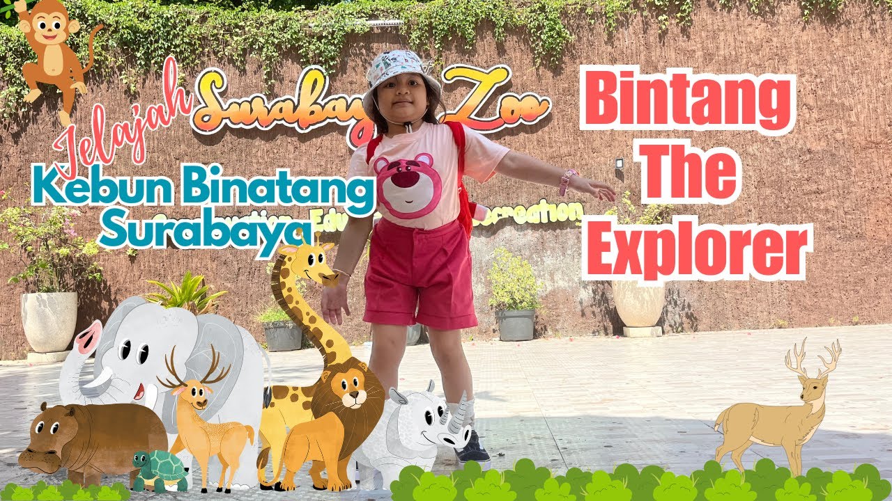 Bintang The Explorer | Vlog Jelajah Kebun Binatang Surabaya | Final Chapter - YouTube