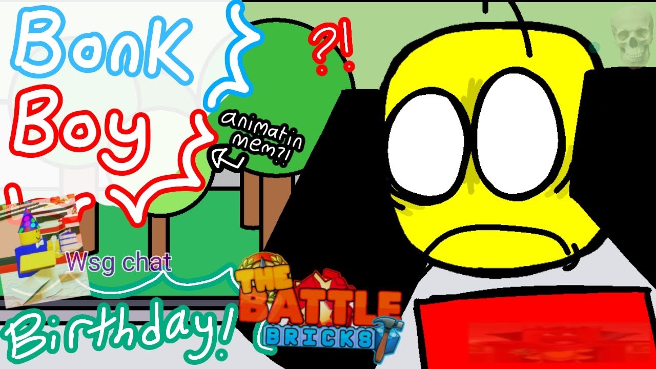 Bonk Boy (The Battle Bricks & my birthday?!??!?1?1) - YouTube
