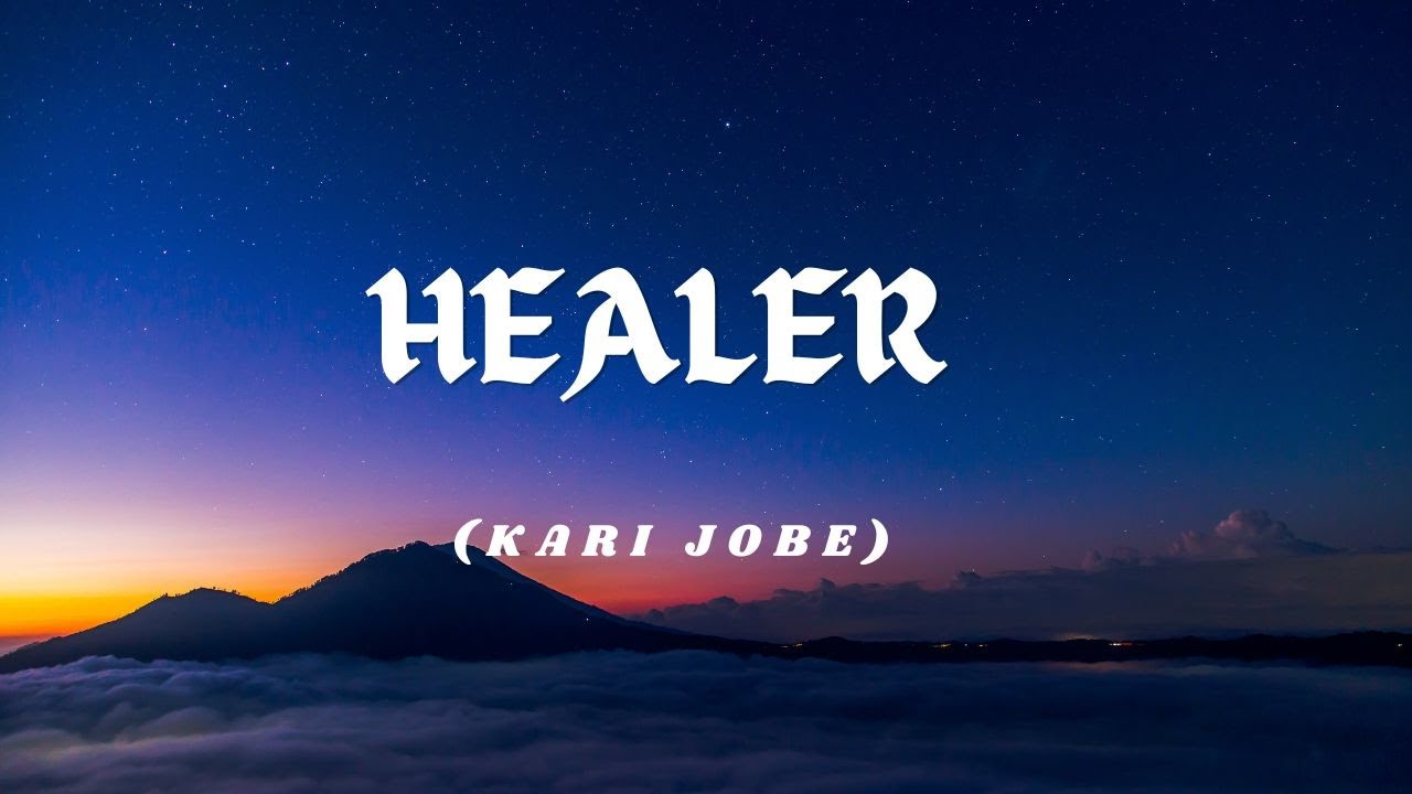 Healer by Kari Jobe (With Lyrics) - YouTube