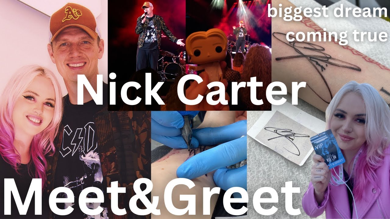MEETING NICK CARTER AND GETTING HIS AUTOGRAPH TATTOOED AKA MY BIGGEST ...