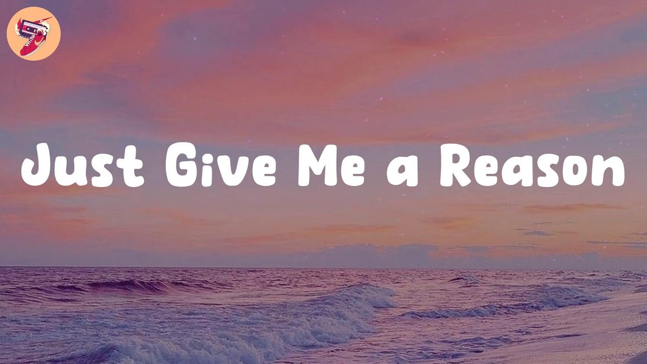 Just Give Me a Reason - P!nk (𝑳𝒚𝒓𝒊𝒄𝒔) - YouTube