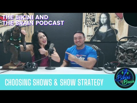 Bikini and The Brain | Choosing Shows & Show Strategy