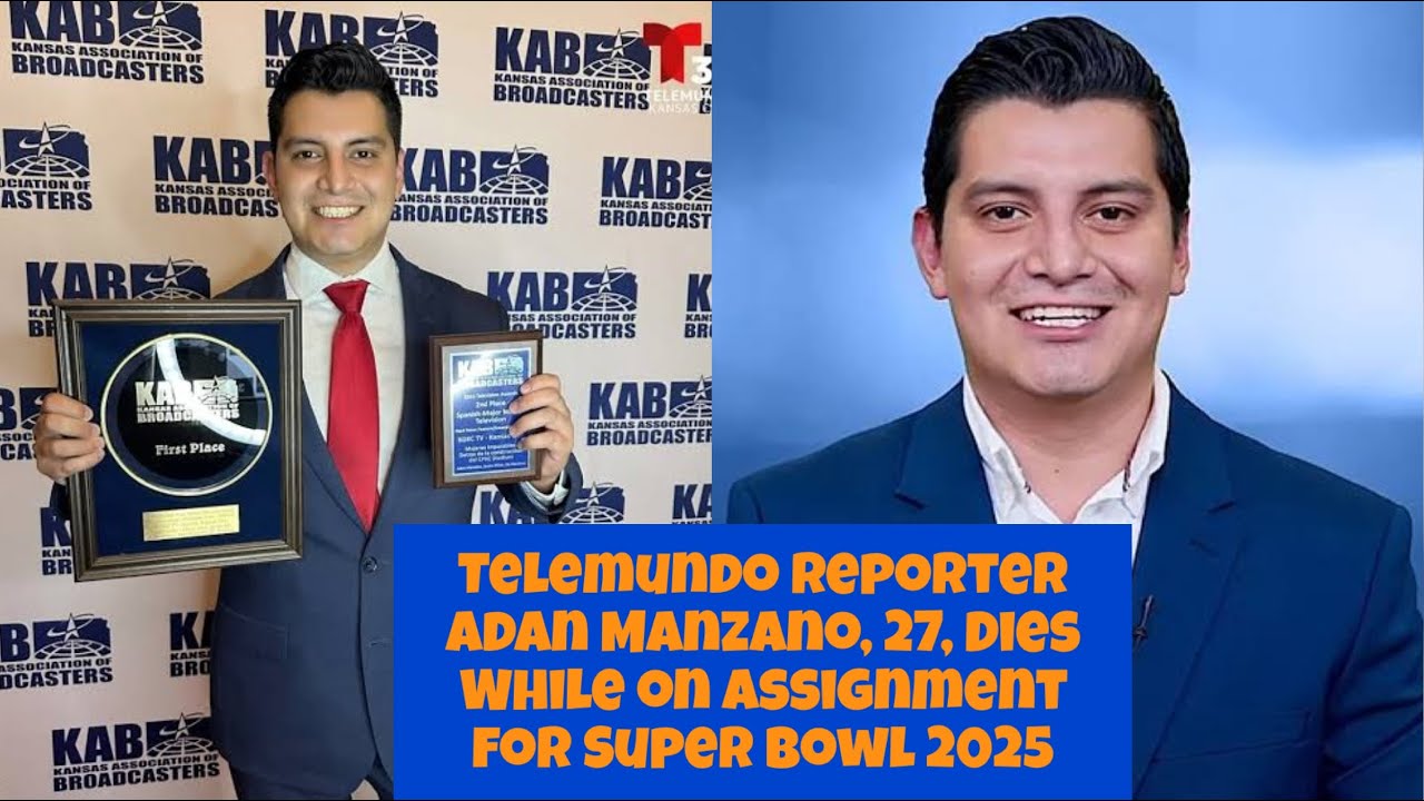 Telemundo Reporter Adan Manzano, 27, Dies While on Assignment for Super ...