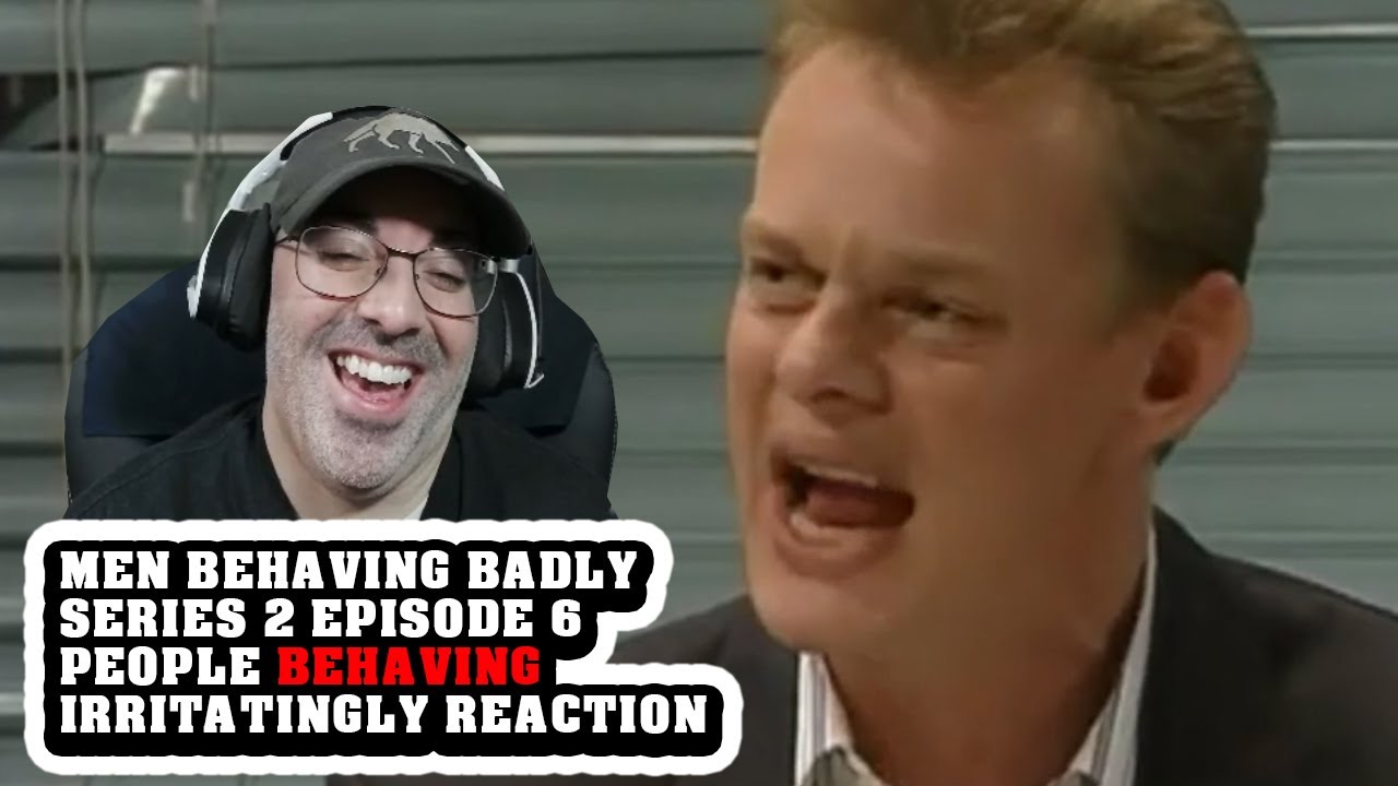 American Reacts to Men Behaving Badly Series 2 Episode 6 People ...