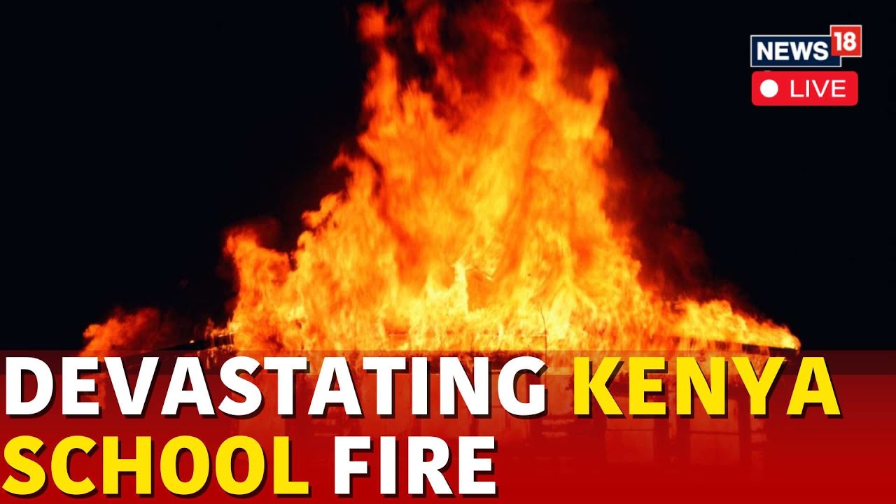 Kenya School Fire News LIVE | Kenya News Today | Massive Fire Engulf ...