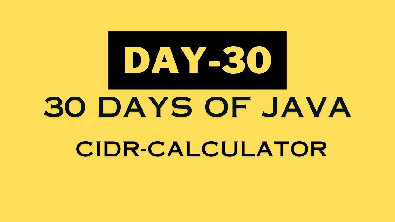 day 30 | 30 Days of JAVA | CIDR Calculator - YouTube