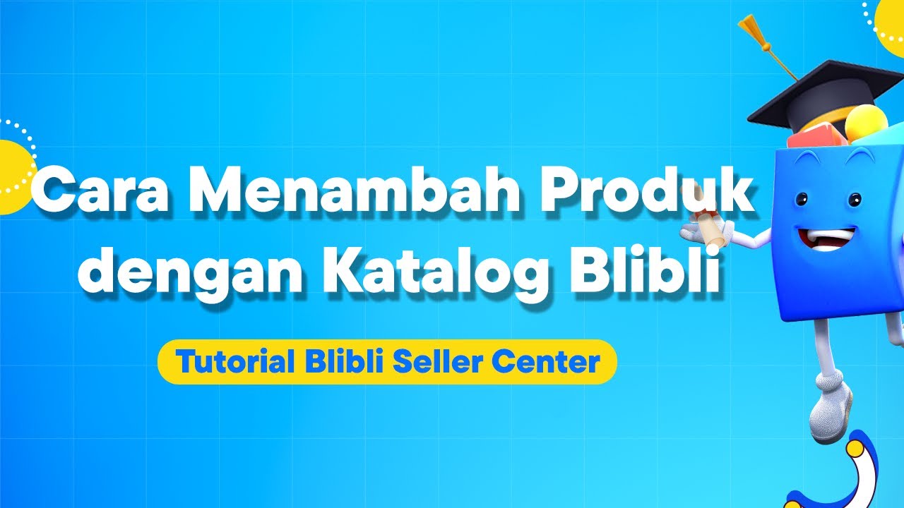 Cara Cepat & Ampuh Menambah Produk dengan Katalog Blibli - Tutorial ...