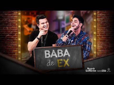 Hugo e Guilherme -  Baba de Ex - DVD Hugo e Guilherme Comanda