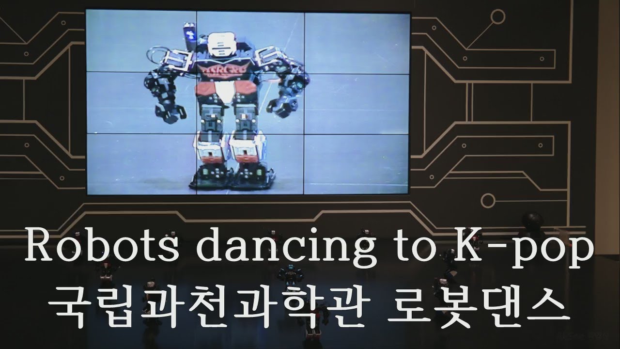 Robots Dancing to K-Pop 음악에 맞추어 춤추는 로봇(국립과천과학관 로봇댄싱) - YouTube