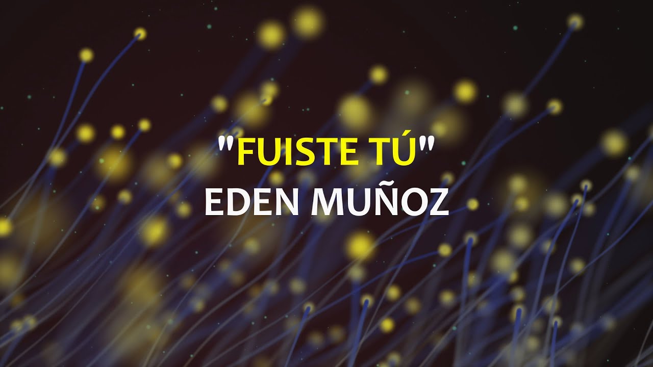 EDEN MUÑOZ - FUISTE TU - YouTube