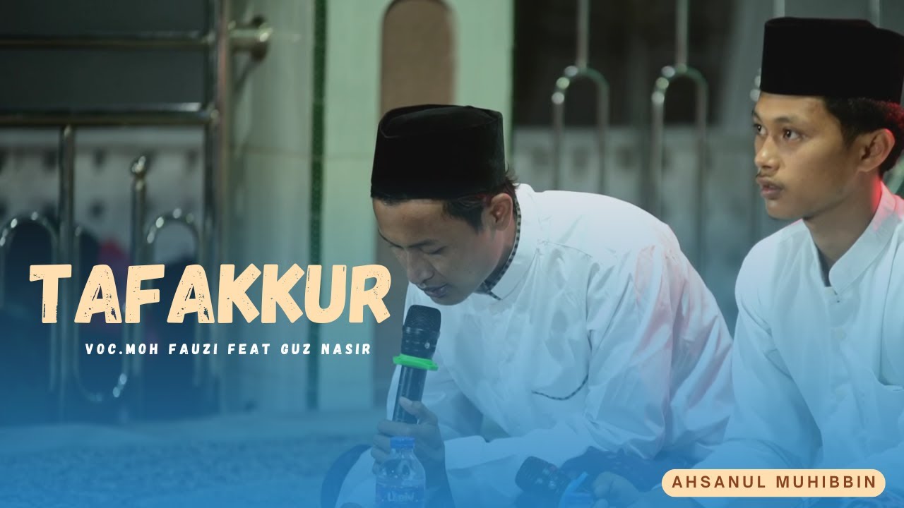 TAFAKKUR // VOC. GUZ NASIR FEAT MOH FAUZI // AHSANUL MUHIBBIN - YouTube