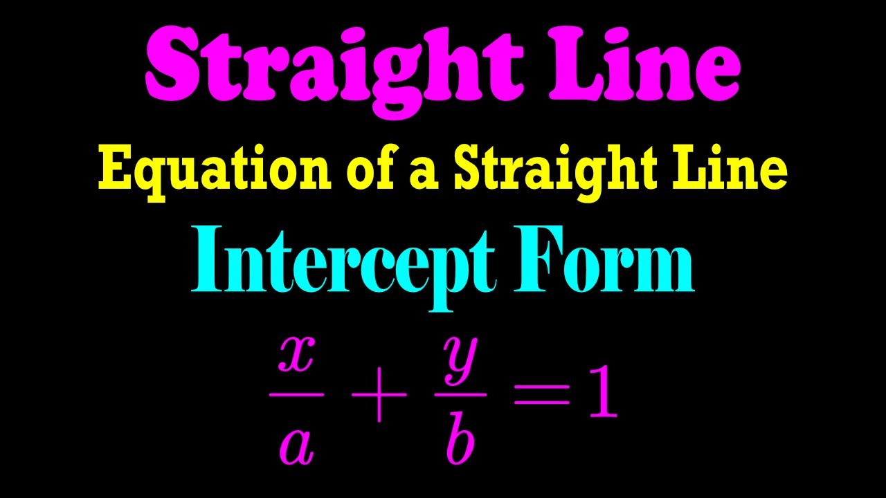 Equation of Line : Intercept Form : Derivation & Worked Examples ...