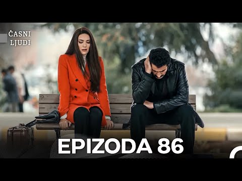 Časni Ljudi Epizoda 86 FULL HD