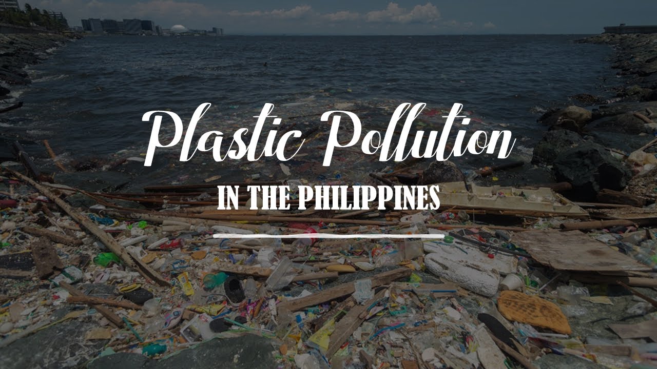 Project in Health: Plastic Pollution in the Philippines (A Documentary ...