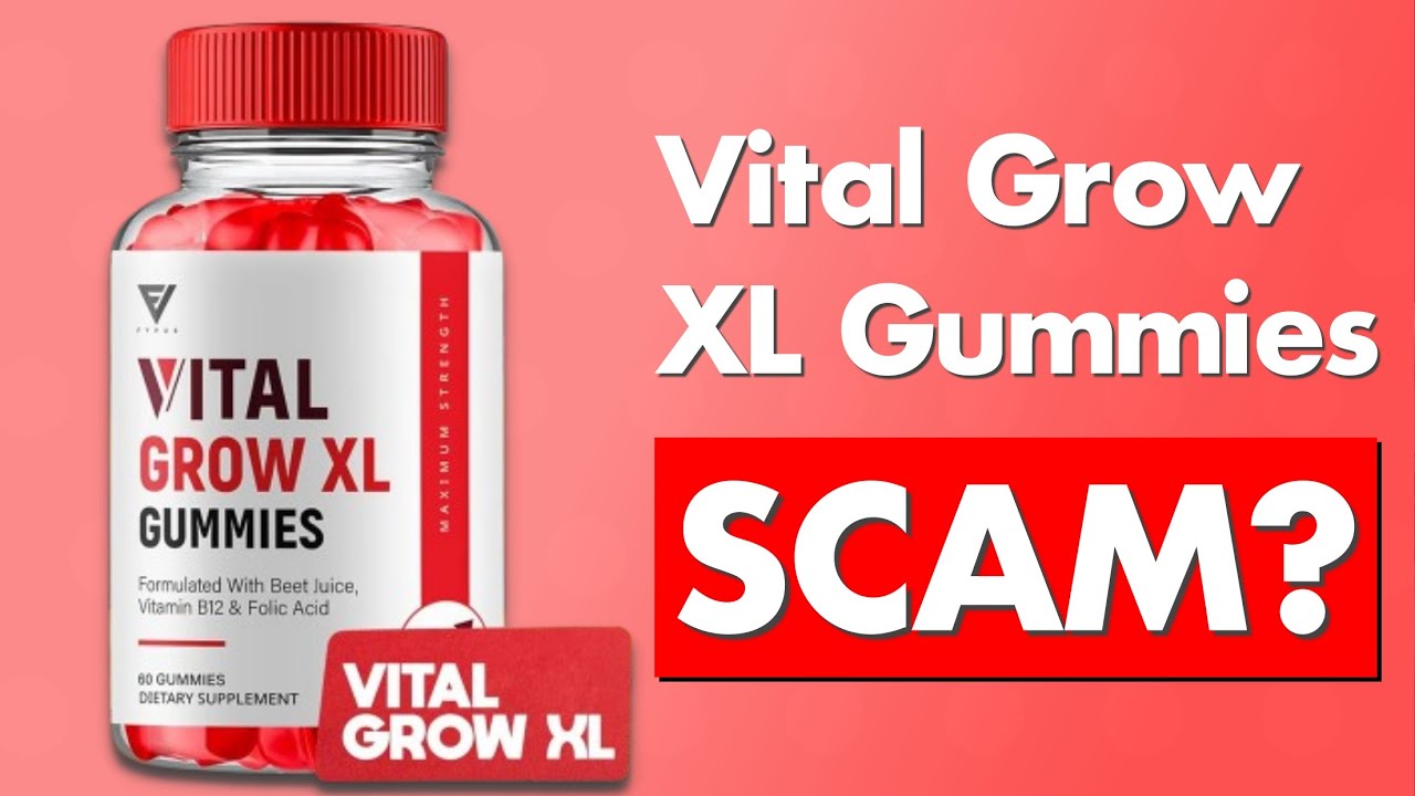 Vital Grow XL Gummies Legit or Scam? Honest Review - YouTube