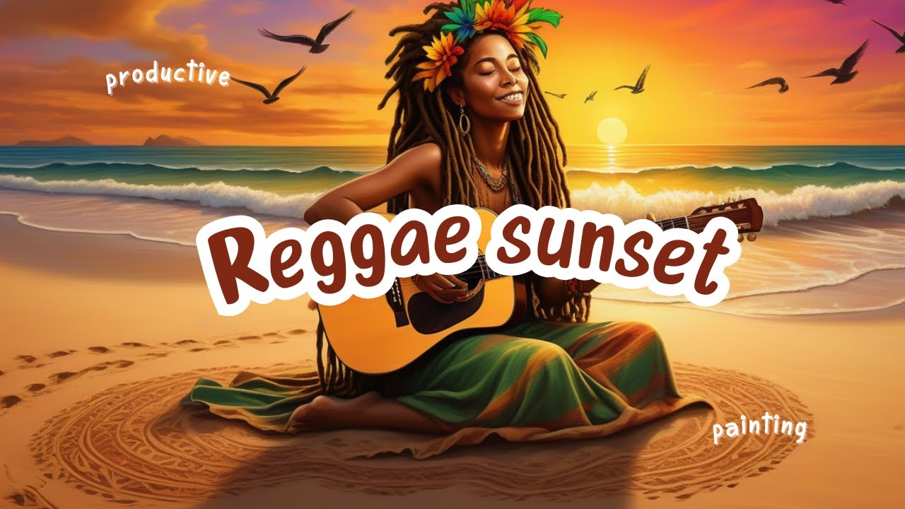 Sunset Reggae Playlist: Perfect for Relaxing 🐥🐥 - YouTube