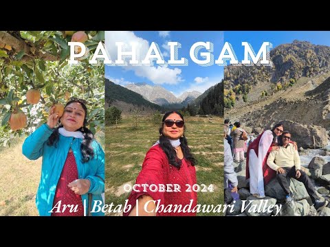 Pahalgam Kashmir in October 2024 | Aru Valley | Betab Valley ...