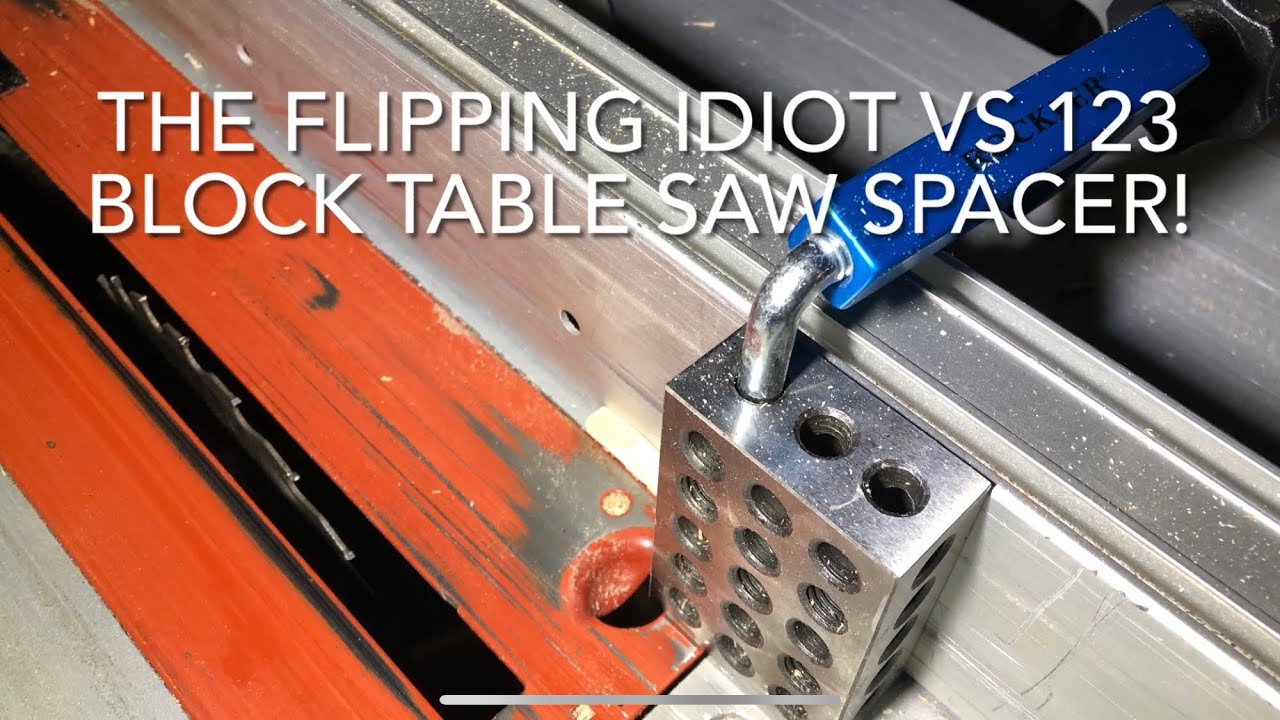 THE FLIPPING IDIOT VS 123 BLOCK TABLE SAW SPACER! - YouTube