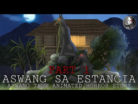ASWANG SA ESTANCIA (Part 1) | Kwentong Aswang Tagalog Horror Animation | True Story