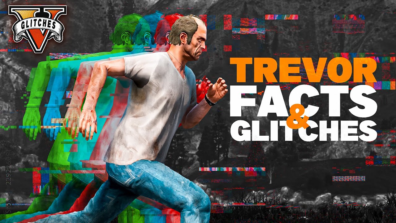 GTA 5's Trevor Is BROKEN! - Let Me Ruin Him For You (Facts and Glitches ...