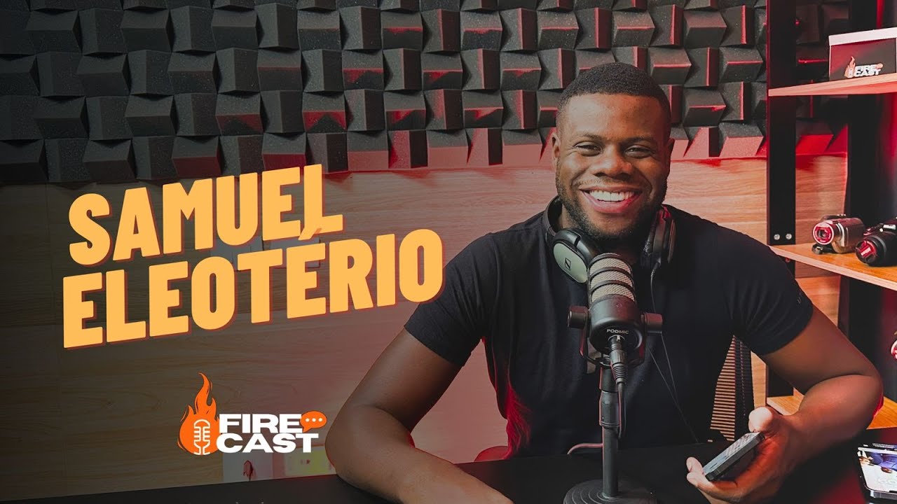 #44 FIRECAST | Cantor Samuel Eleotério - YouTube