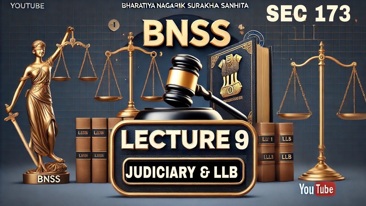 BNSS 2023 LECTURE 9 | Section 173 FIR | FOR JUDICIARY | LLB EXAMS # ...