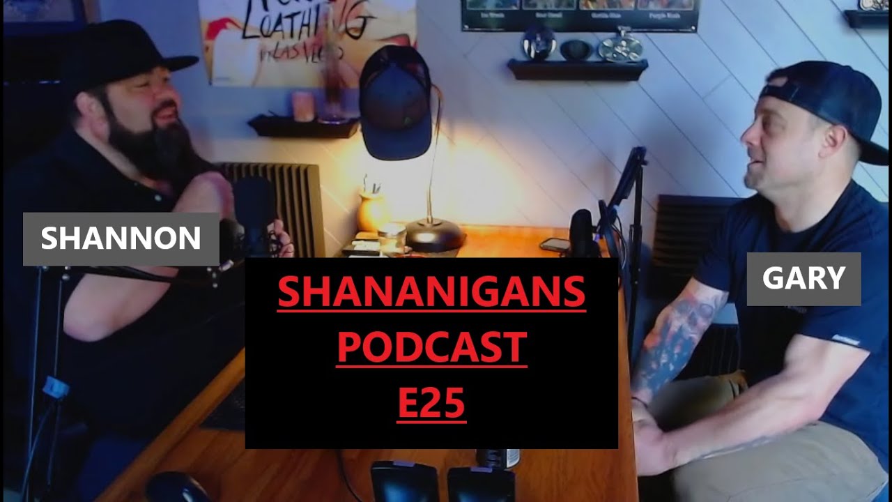 SHANANIGANS PODCAST E25 - YouTube