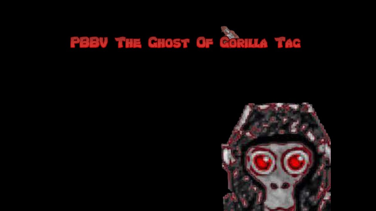 Pbbv | The Ghost Of Gorilla Tag - YouTube