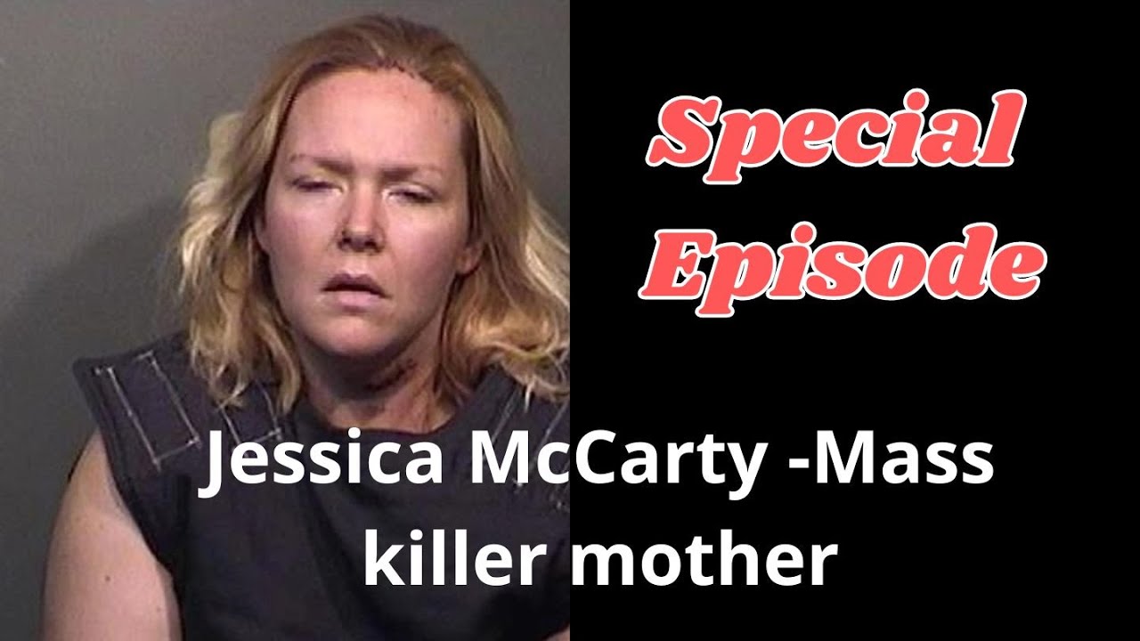 Jessica McCarty: Mass Killer Mother | True Crime Documentary - YouTube