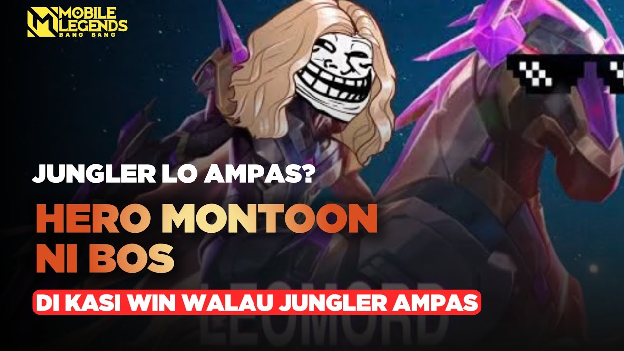 Hero Montoon Emang Beda! Di Kasi Win Walau Jungler ampas! - YouTube