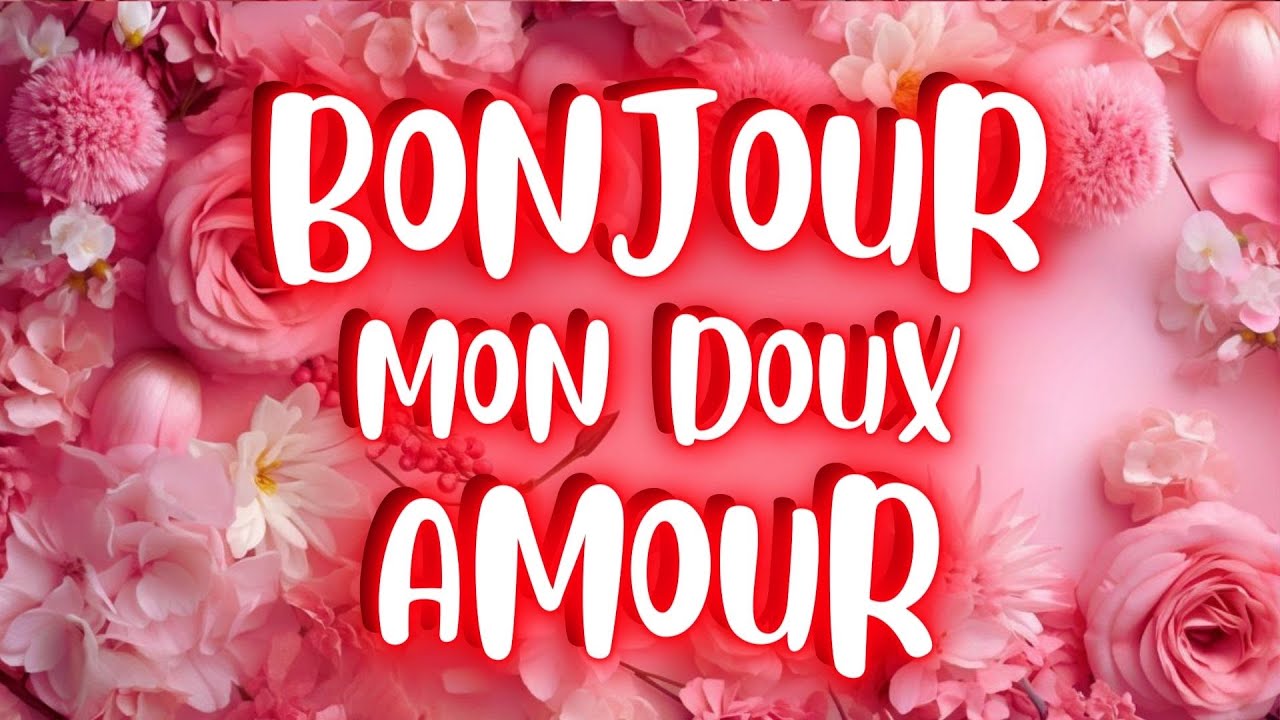 💕 Bonjour mon doux amour ️ tu as su toucher mon cœur ️ message d'amour ...