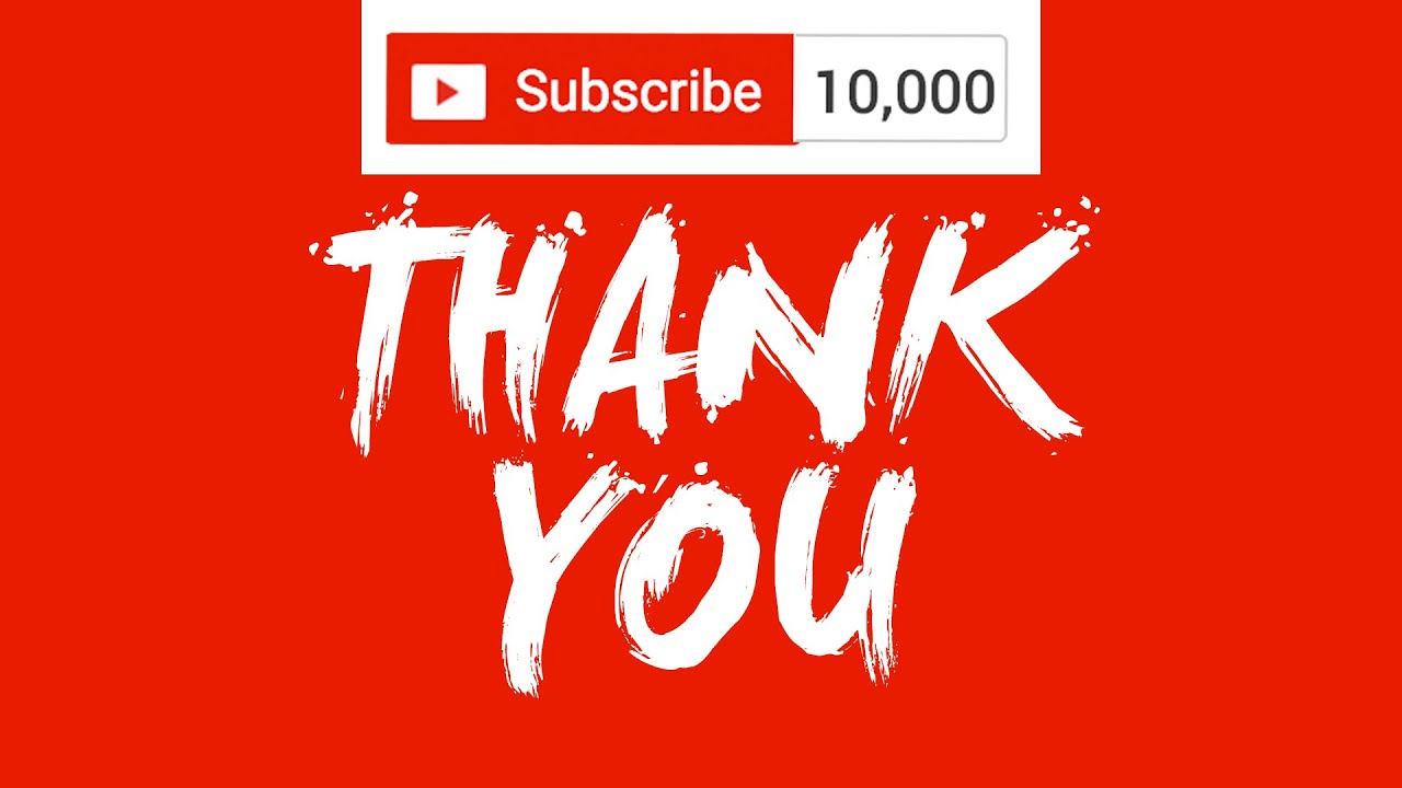 A Quick Thank You... (10,000 Subscribers) - YouTube