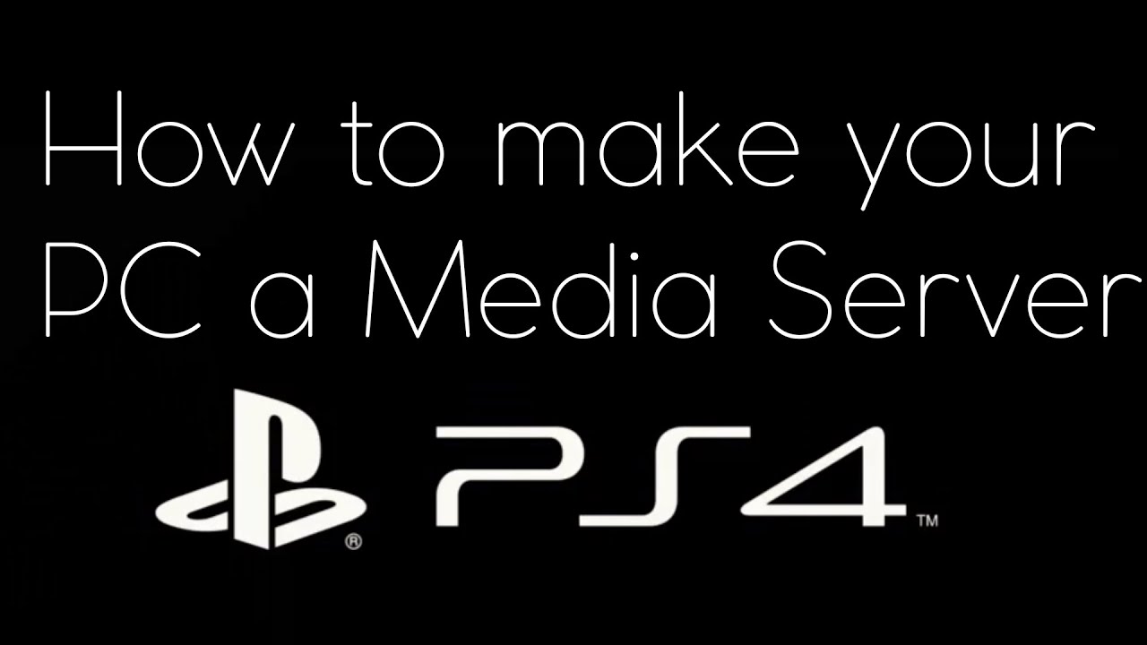 How to make your PC a Media Server for the PS4!!! (NO USB NEEDED ...