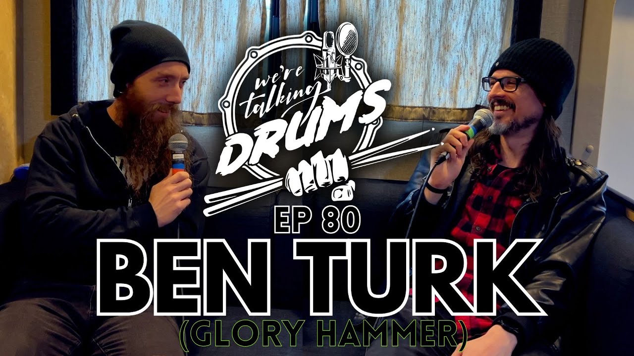 WE'RE TALKIN DRUMS PODCAST EP 80 - BEN TURK (GLORYHAMMER) - YouTube