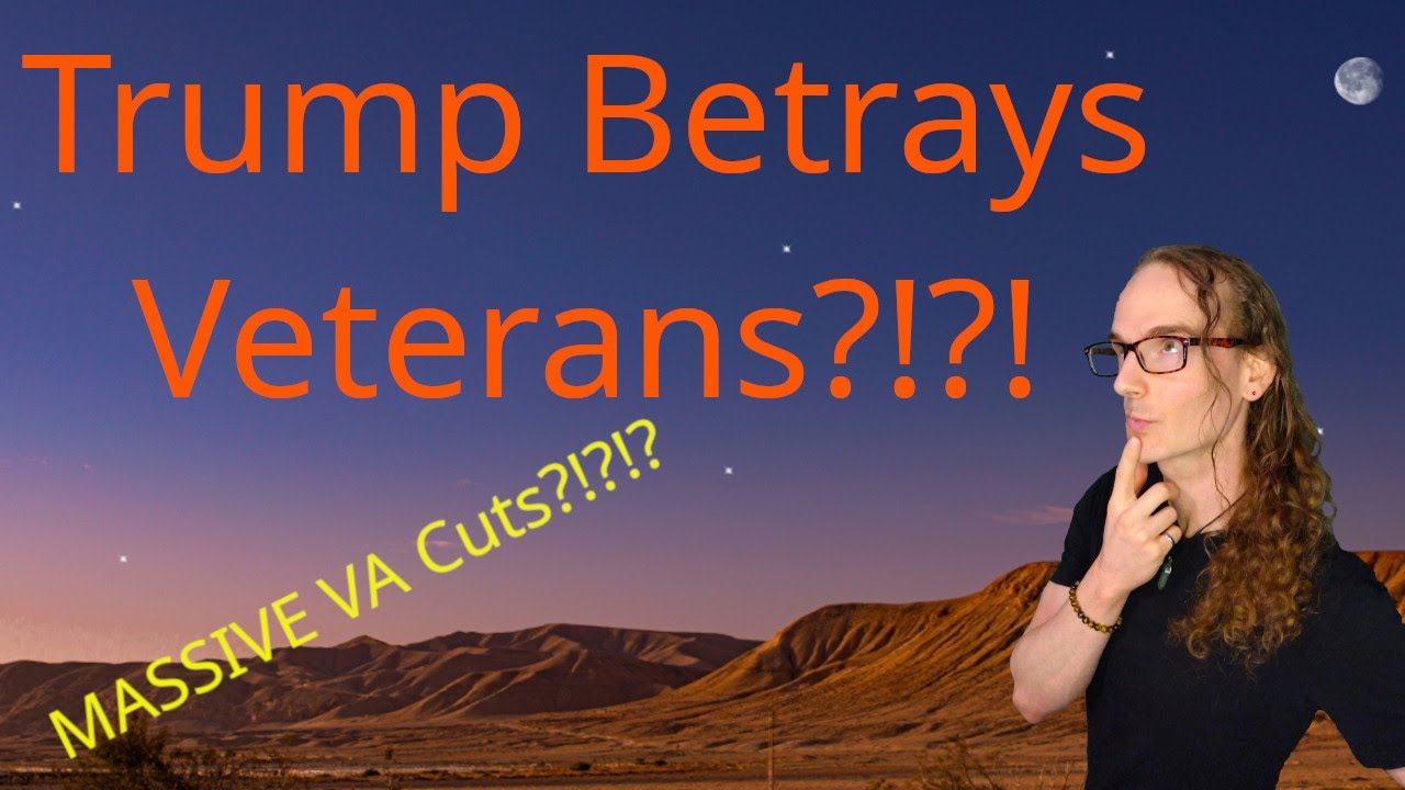 Trump BETRAYS Veterans? - Planned VA Cuts - YouTube