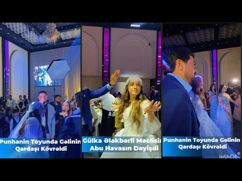 Punhan Piriyevin Toyunda gelinin qardaşi göz yaşları boğuldu 