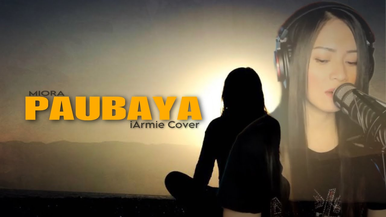 PAUBAYA | MOIRA | LYRICS | #iarmiecovers - YouTube