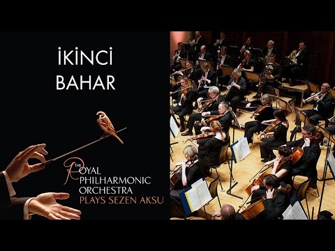 İkinci Bahar - Sezen Aksu (The Royal Philharmonic Orchestra)