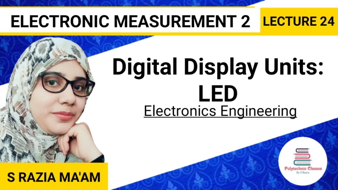 Digital Display Units: LED | Electronic Measurement 2 | Lecture 24 | By ...