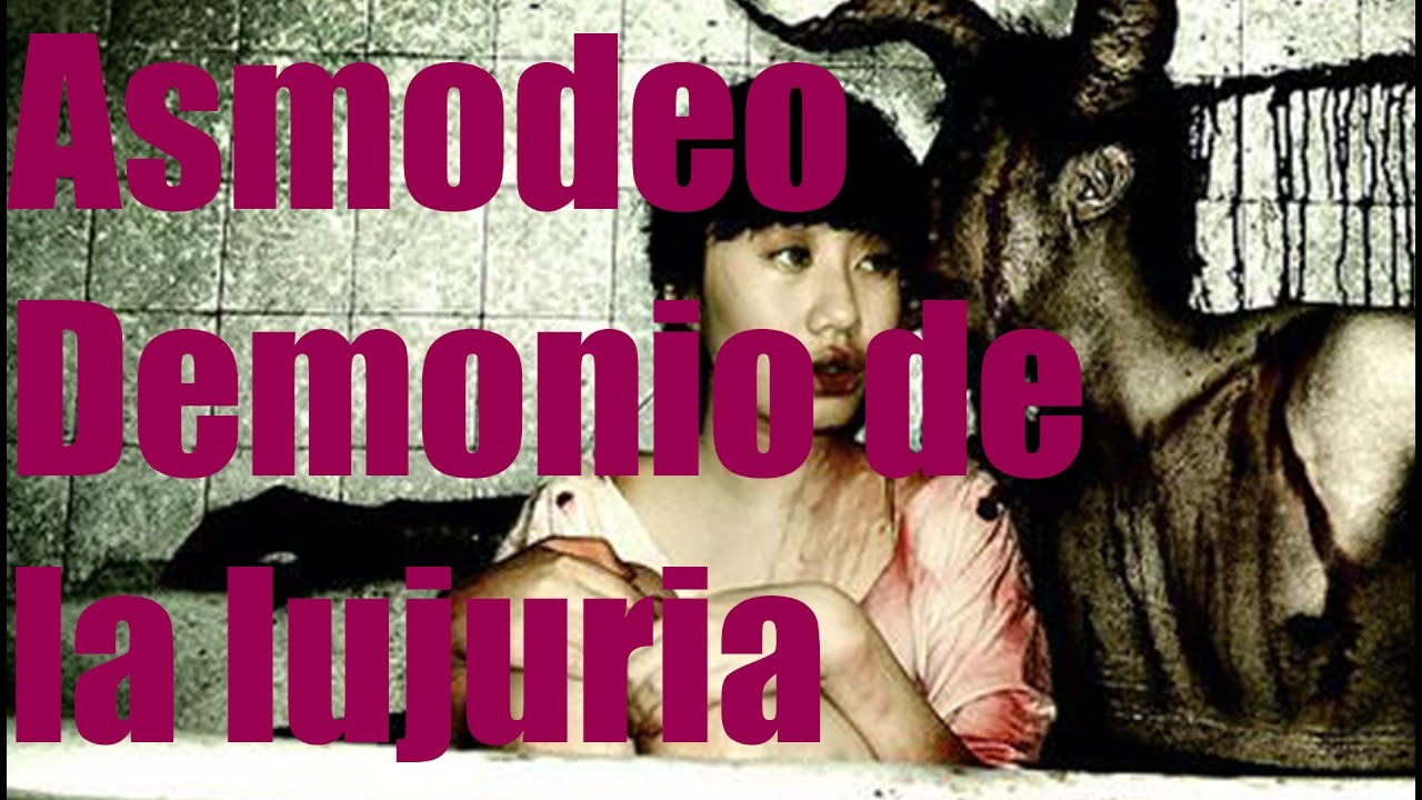 El Demonio de la Lujuria Asmodeo - YouTube