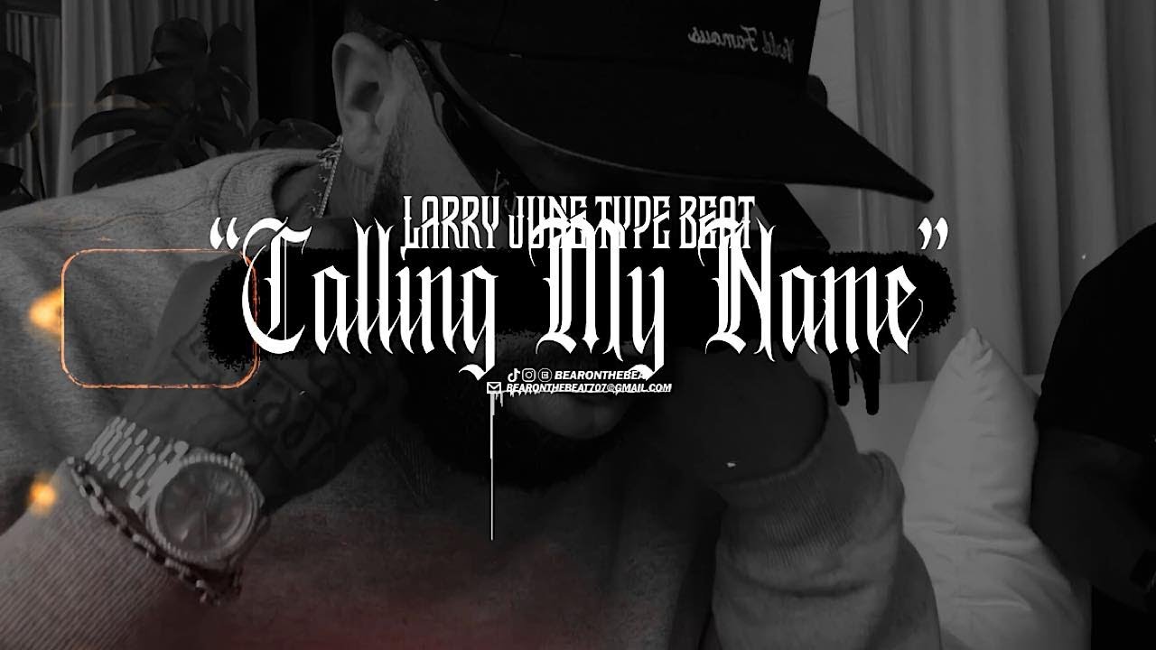 Larry June Type Beat - Calling My Name (Prod. By BearOnTheBeat) - YouTube