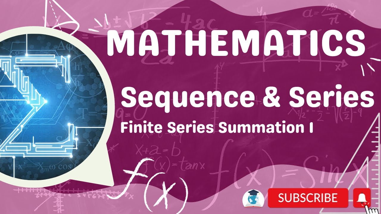 Pre-Uni Mathematics: Sequence & Series (Finite Series Summation 1 ...
