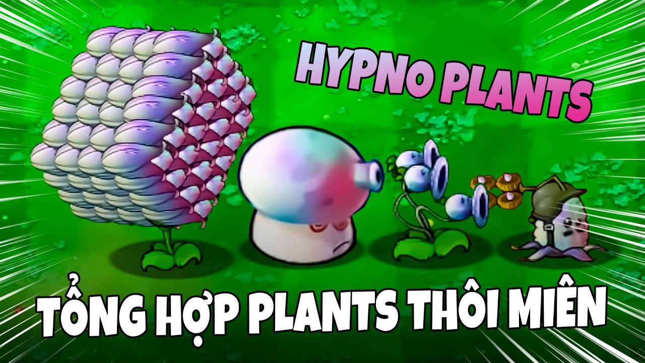 Plants Vs Zombies Hypno Plants | Tổng hợp một số plants thôi miên cực ...