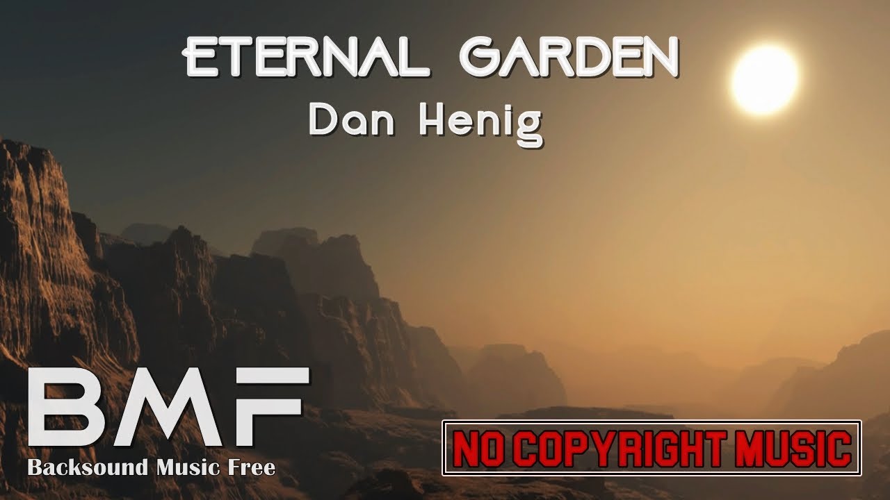 Eternal Garden - Dan Henig [BMF] No Copyright Music🎵 - YouTube