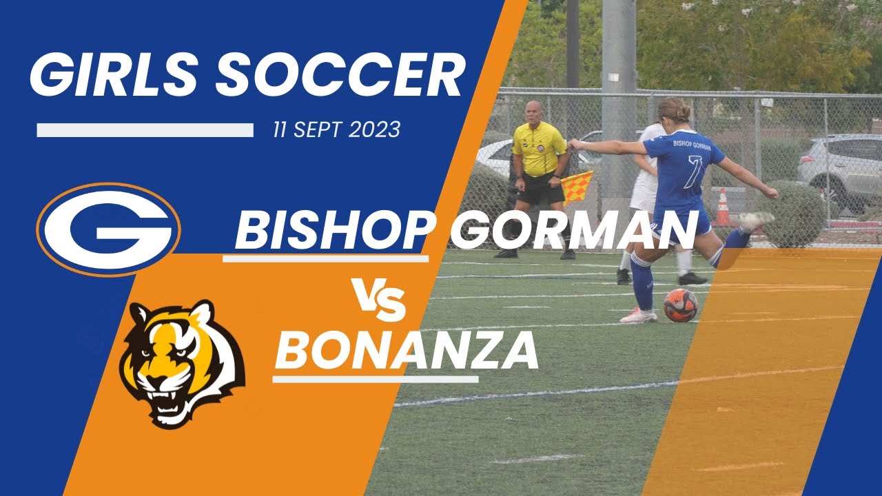 🔥🔥🎥⚽️ Girls Soccer Bishop Gorman vs Bonanza - Full Highlights - YouTube
