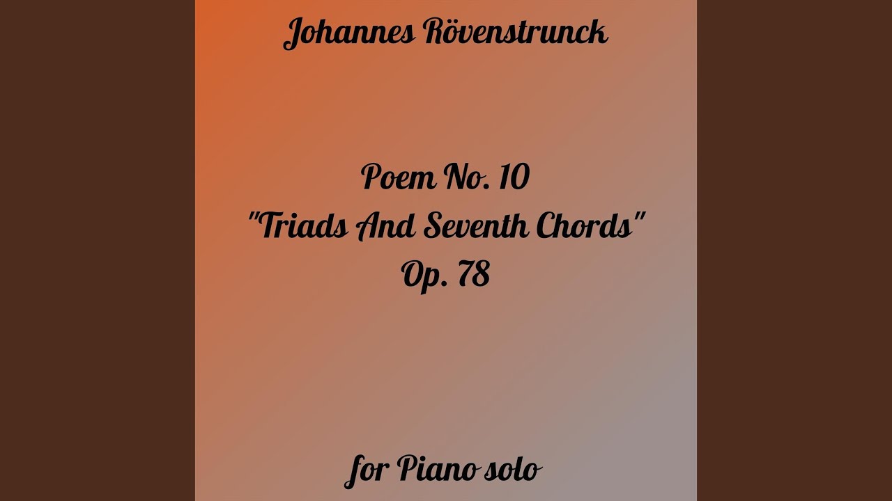 Poem NO. 10 "Triads and Seventh Chords" for Piano Solo, Op. 78 - YouTube