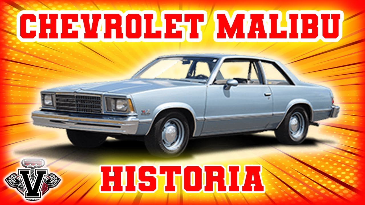HISTORIA DEL CHEVROLET MALIBU - YouTube