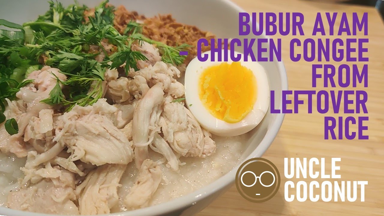 How to Cook Chicken Congee (Bubur Ayam) from Leftover Rice. - YouTube