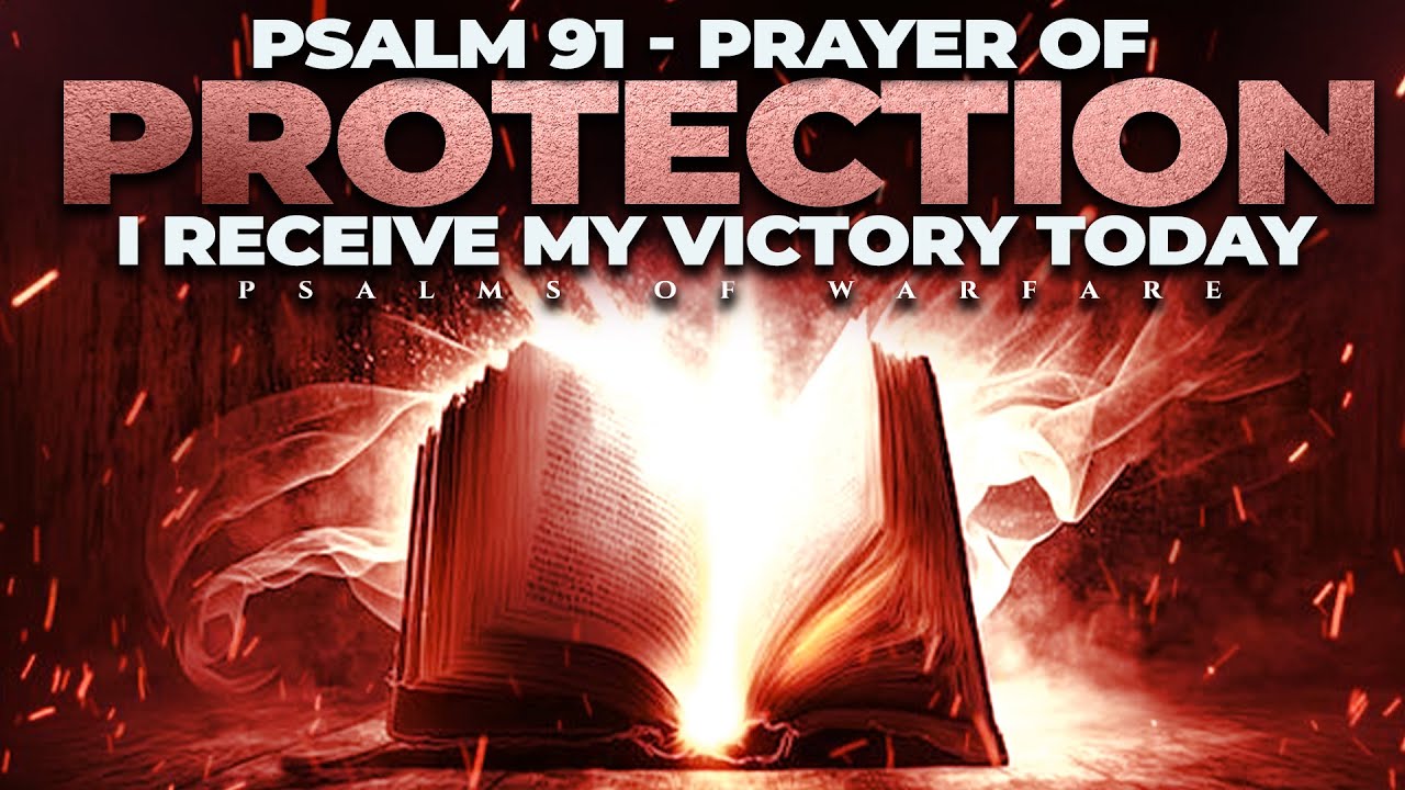 Psalms 91 prayer of protection | Most Powerful Prayer of Protection In ...